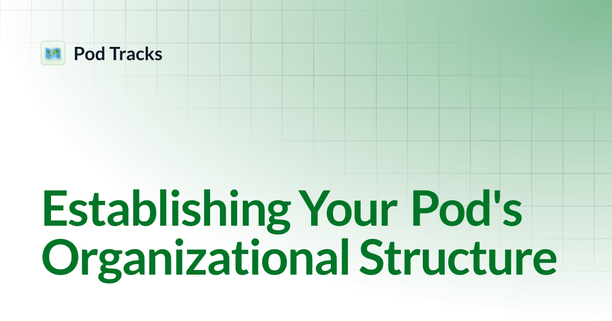 Establishing Your Pod's Organizational Structure | Fire Pod Support ...